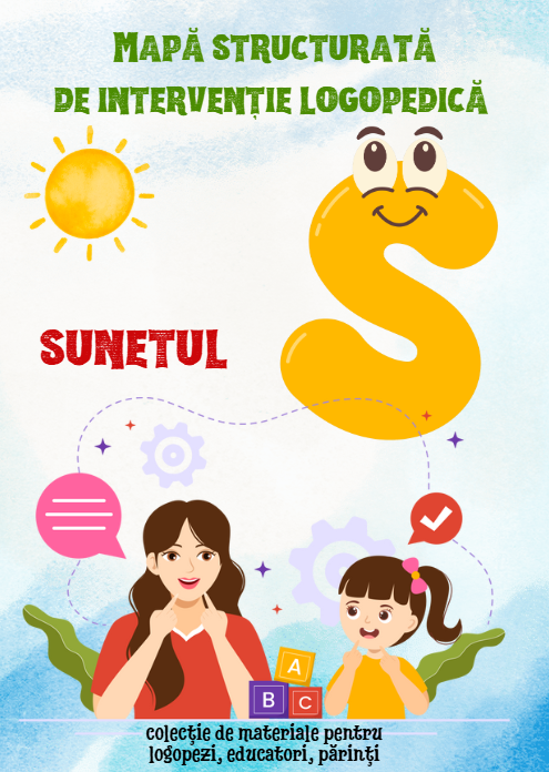 Sunetul și litera S – mapă structurată de intervenție logopedică Cod ...